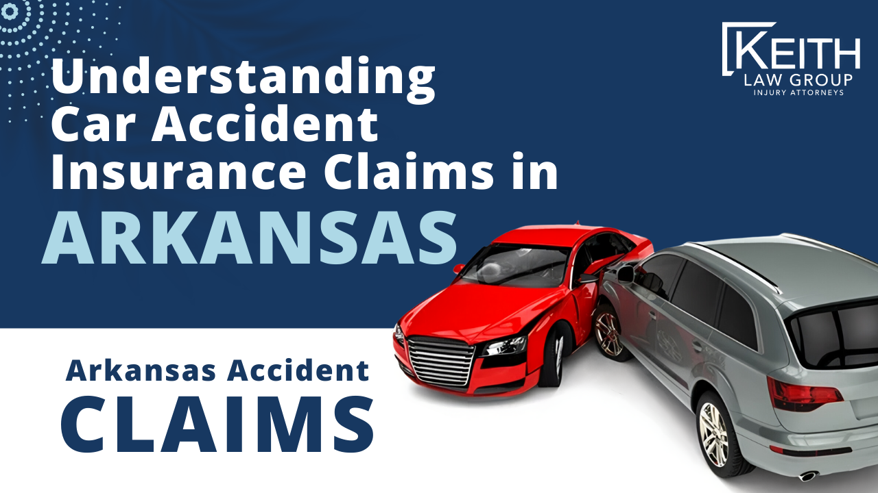 Understanding Car Accident Insurance Claims In Arkansas
